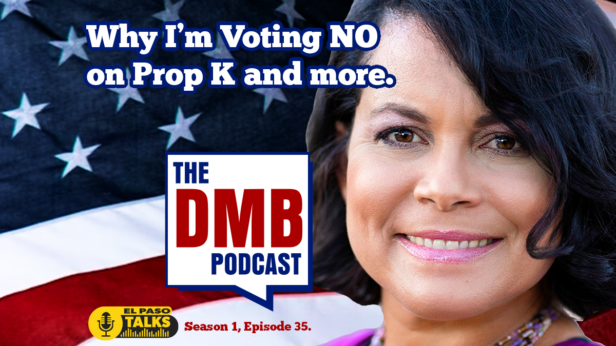 El Paso Talks: Season 1: Episode 35: The DMB Podcast: Why I Am Voting ...