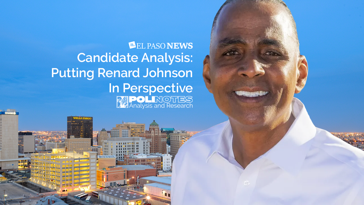 Candidate Analysis: Putting Renard Johnson In Perspective - El Paso News