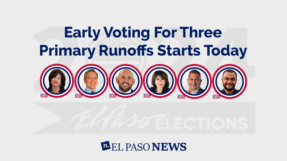 Early Voting For Three Primary Runoffs Starts Today - El Paso News