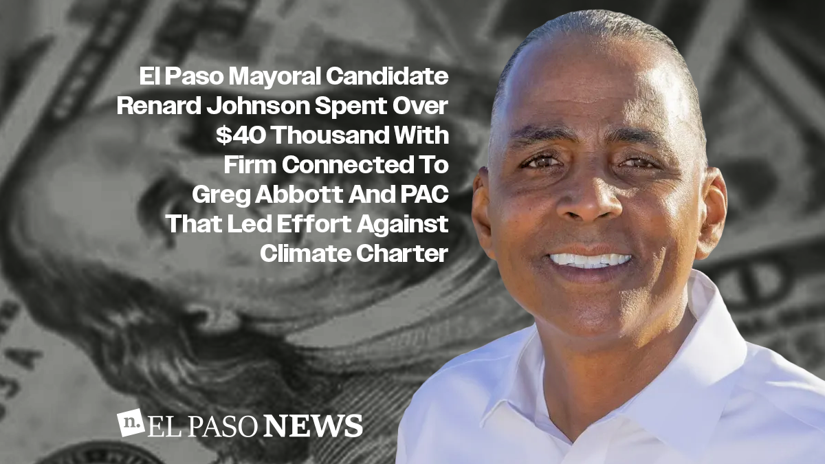 El Paso Mayoral Candidate Renard Johnson Spent Over $40 Thousand With ...