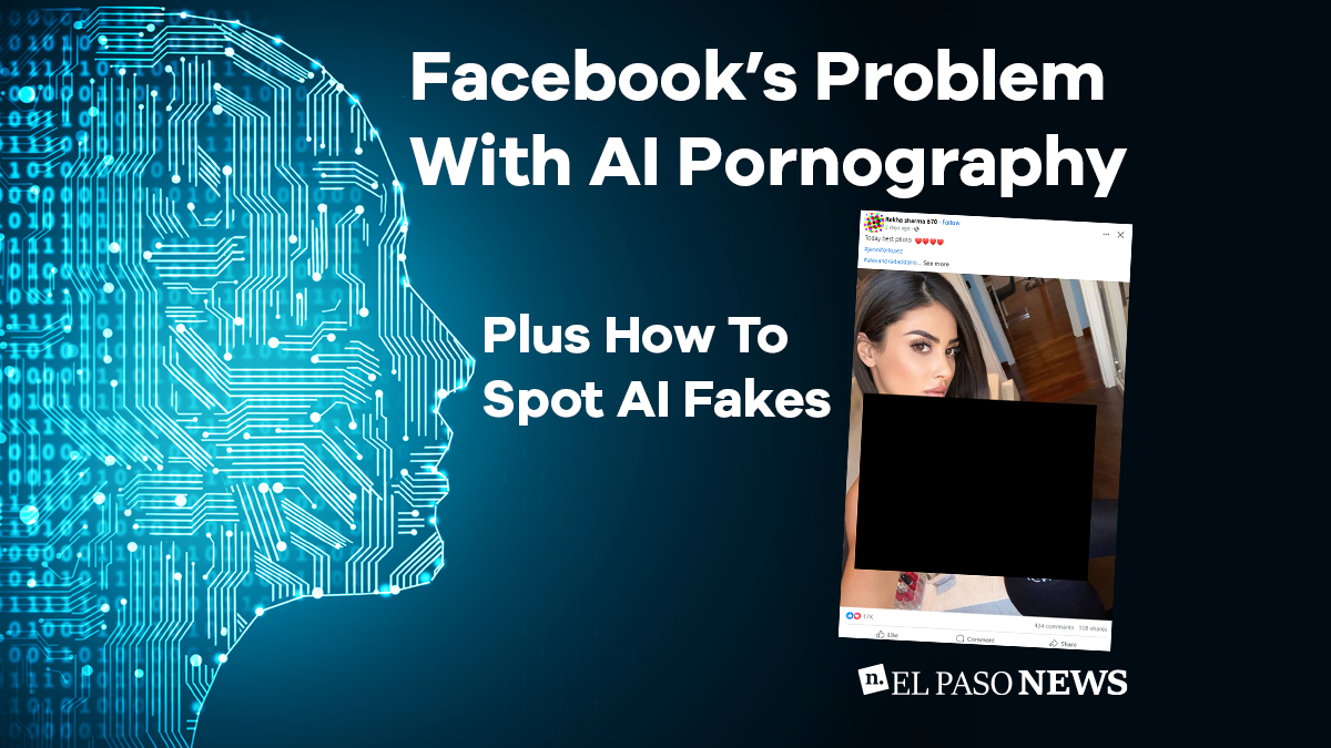 Facebook’s Problem With AI Pornography - El Paso News