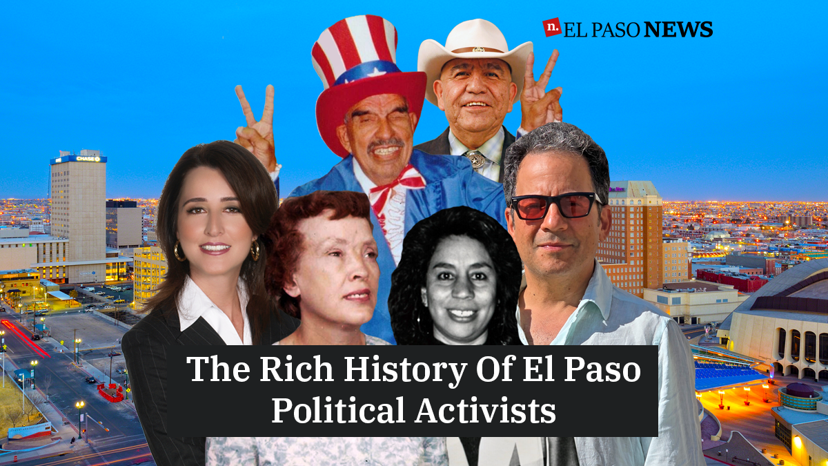 The Rich History Of El Paso Political Activists - El Paso News